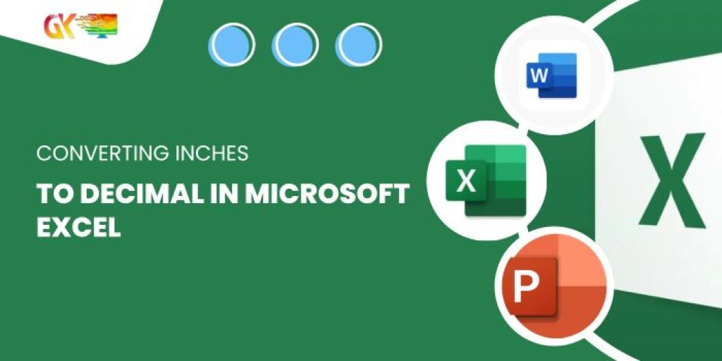 Converting Inches to Decimal in Microsoft Excel - Gotkey.net