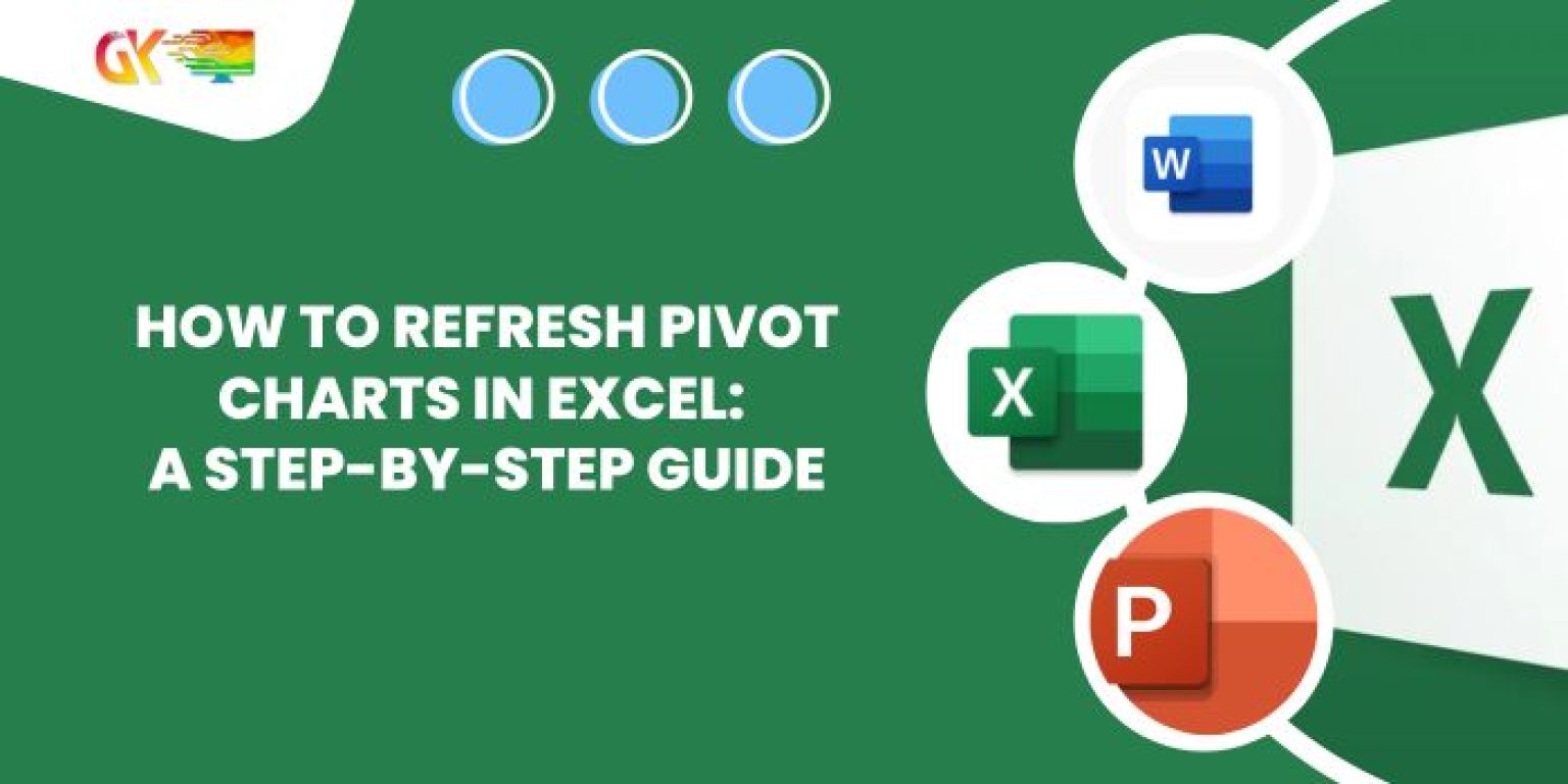 How to Refresh Pivot Charts in Excel: A Step-by-Step Guide