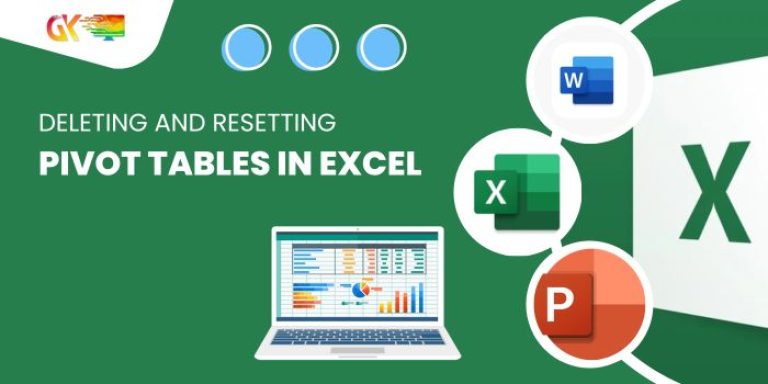 Deleting and Resetting Pivot Tables in Excel