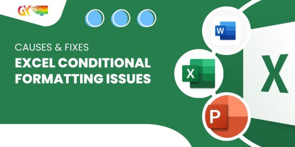 Excel Conditional Formatting Issues: Causes & Fixes