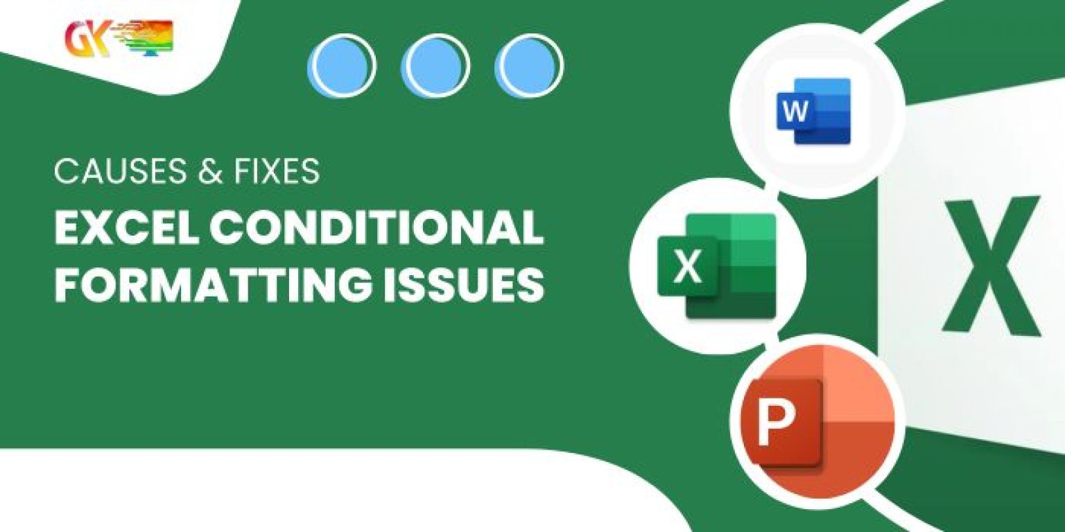 Excel Conditional Formatting Issues: Causes & Fixes
