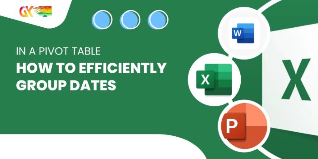 How to Efficiently Group Dates in a Pivot Table