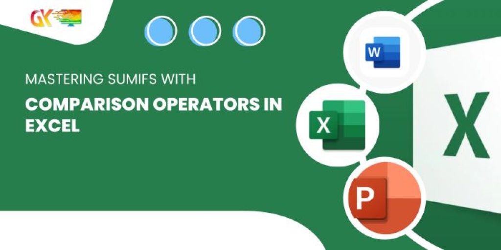 Mastering SUMIFS with Comparison Operators in Excel