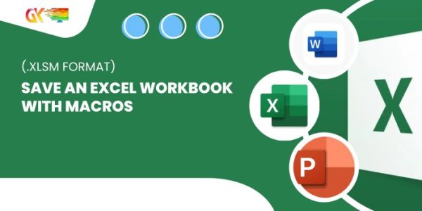 Save an Excel Workbook with Macros (.xlsm Format)