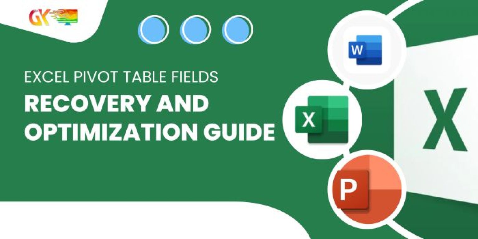 Excel Pivot Table Fields: Recovery and Optimization Guide